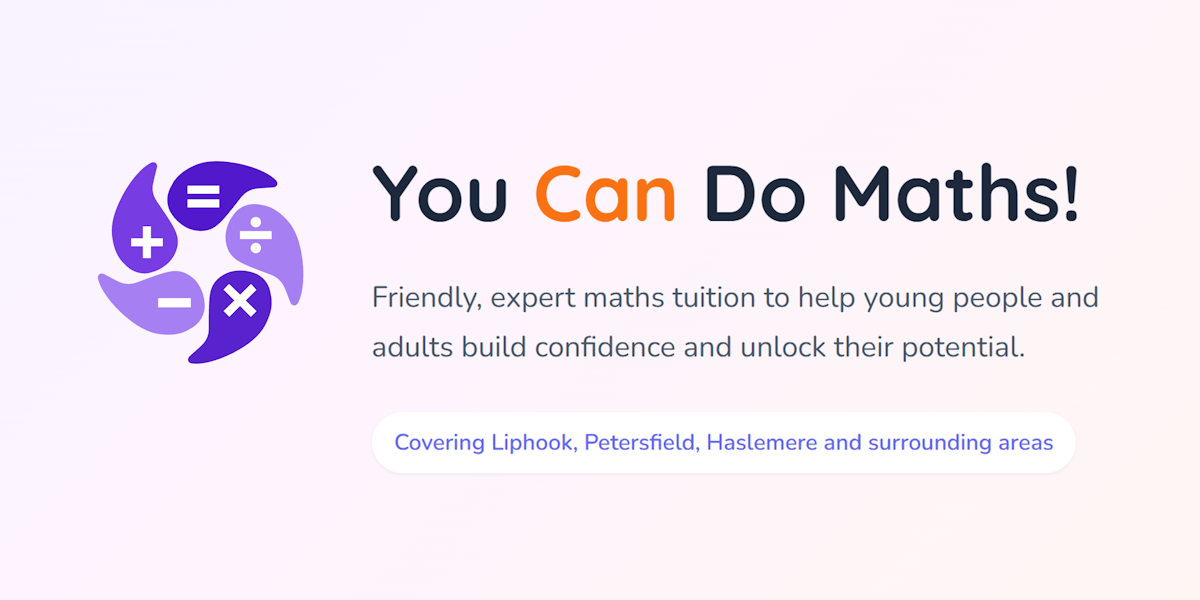 You Can Do Maths | Maths Tutor in Liphook, Petersfield & Haslemere